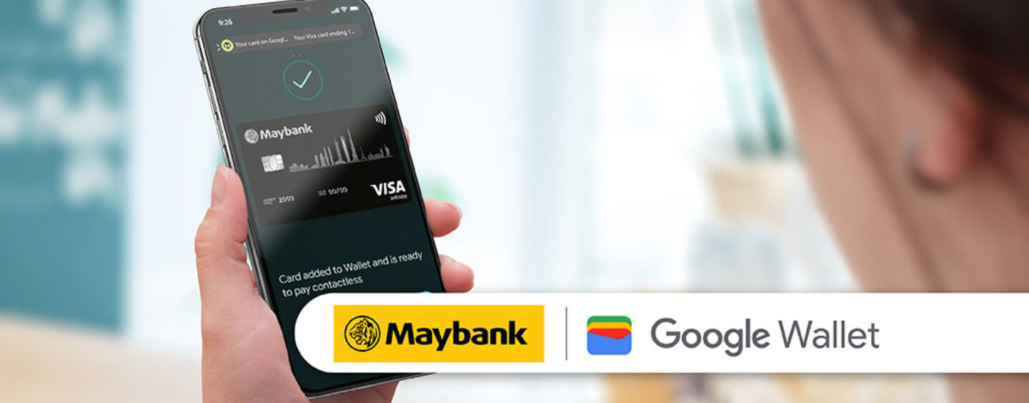 Maybank Customers Can Now Use Google Wallet - BacalahMalaysia.my
